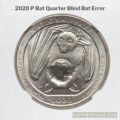 2020 Bat Quarter Value: Errors & Varieties (P, D, S, W)
