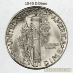 1945 Mercury Dime Value: 4 Varieties & Error List