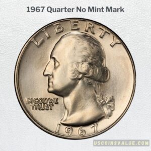 1967 Quarter Value: No Mint Mark, SMS & Valuable Errors