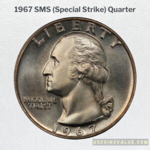 1967 Quarter Value: No Mint Mark, SMS & Valuable Errors